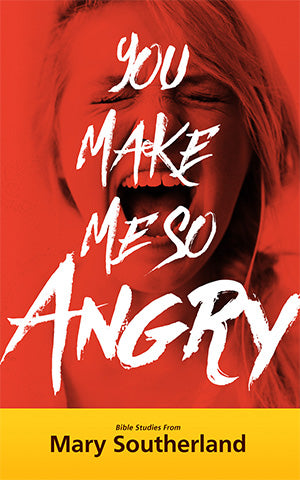 You Make Me So Angry – Journey Ministry